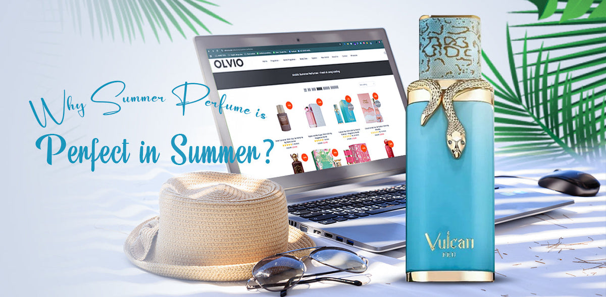 Why is Summer Perfume Perfect in Summer? - Detailed Discussion