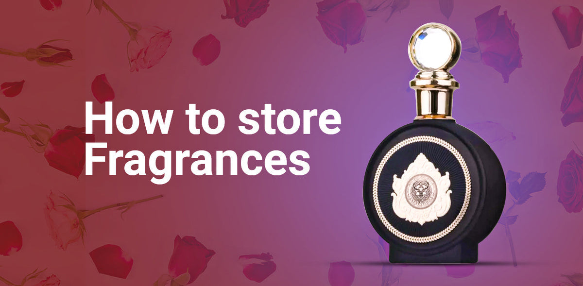 How to Store Fragrances - Right Way with Expert Tips